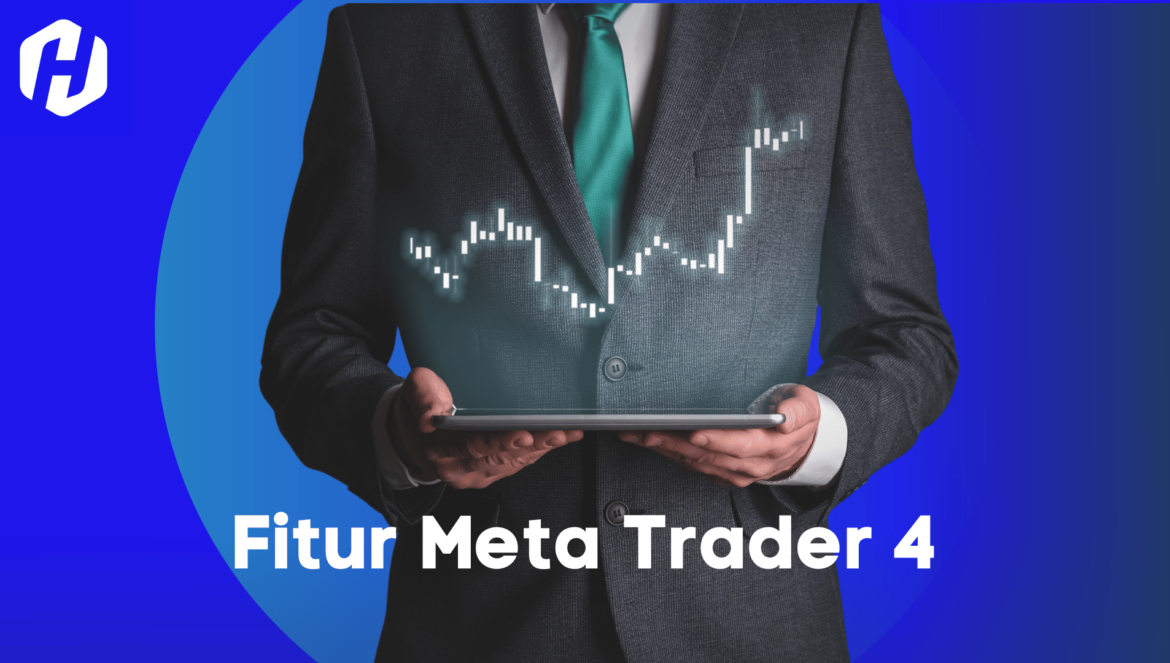 Panduan Cepat Pakai MetaTrader 4 Buat Pemula | HSB Investasi