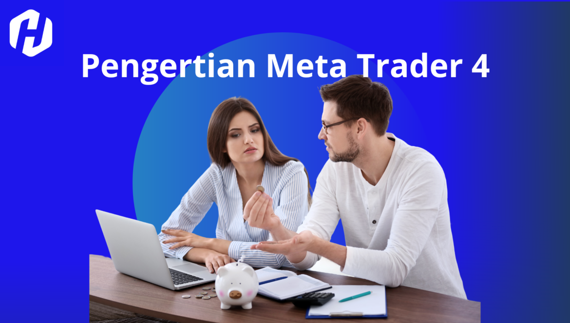 Jelajahi Trading Modern dengan Platform MetaTrader 4 | HSB Investasi